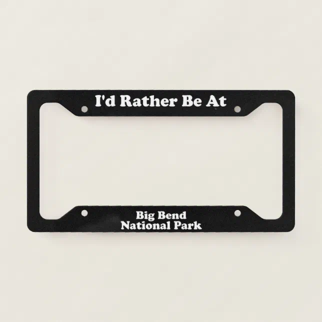 Big Bend National Park - LPF License Plate Frame | Zazzle