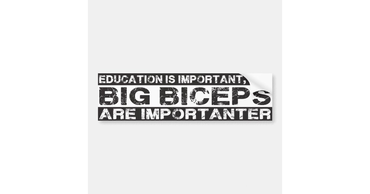 Big Biceps are Importanter - Funny Bumper Sticker | Zazzle