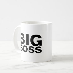 BIG, BOSS COFFEE MUG | Zazzle