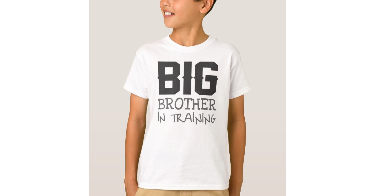 BIG BROTHER IN TRAINING T-Shirt | Zazzle