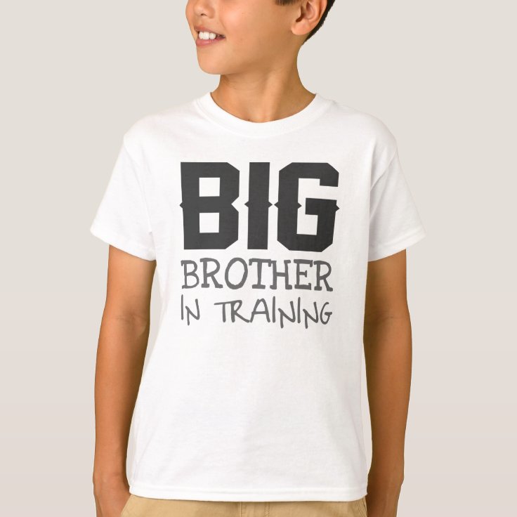 BIG BROTHER IN TRAINING T-Shirt | Zazzle