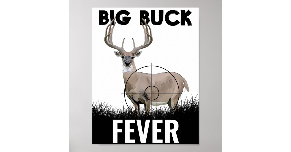 Big Buck Fever Deer Hunting Poster | Zazzle