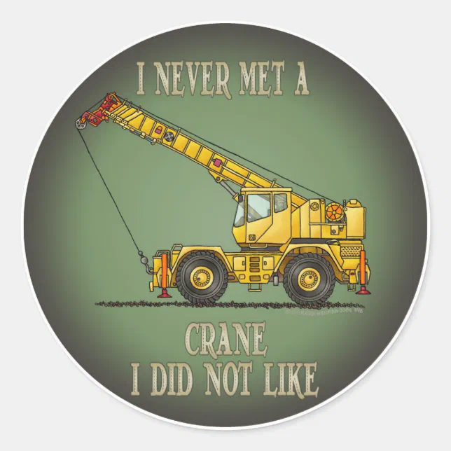 Big Crane Operator Quote Kids Sticker | Zazzle