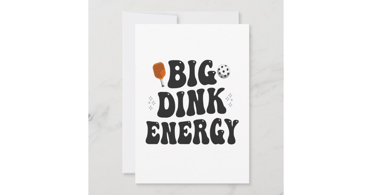 Big Dink Energy Funny Pickleball Dinking Champion Invitation | Zazzle