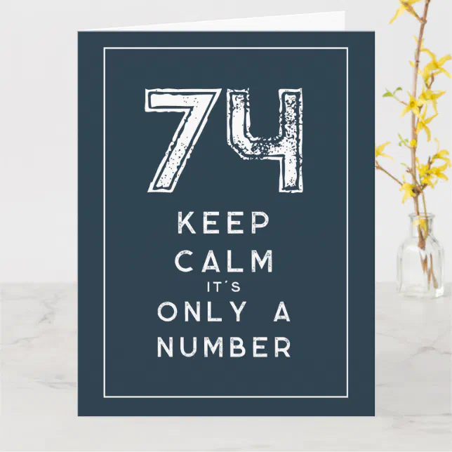 Big funny keep calm meme 74th Birthday card | Zazzle