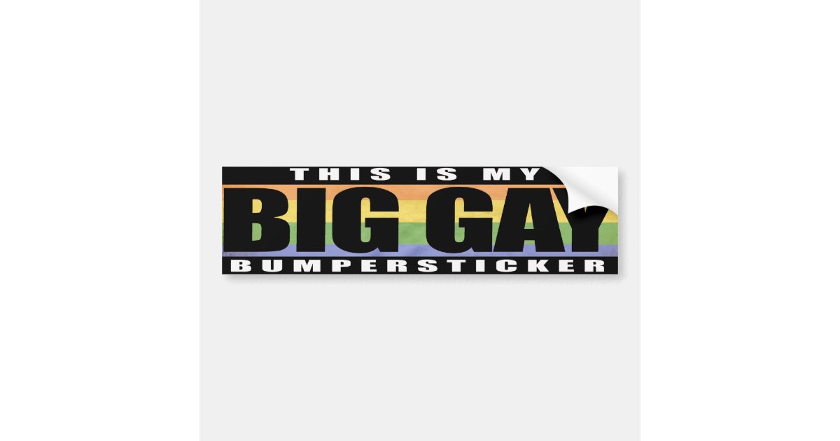 BIG GAY BUMPERSTICKER -.png Bumper Sticker | Zazzle