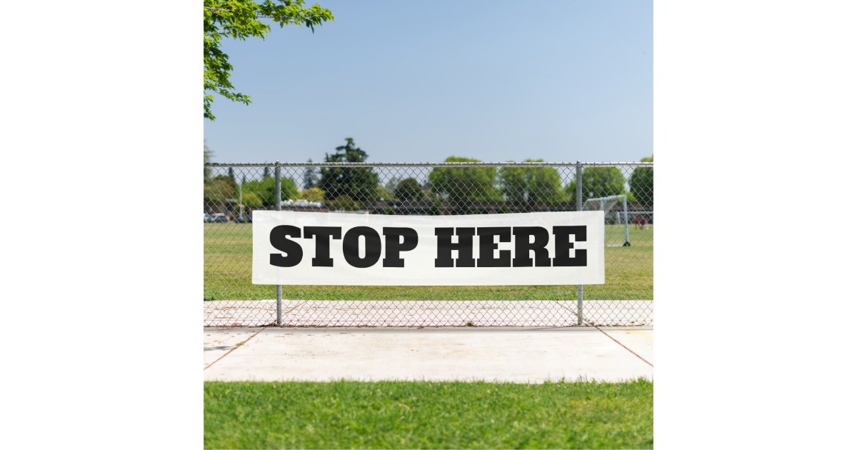 Big Outdoor Stop Here Business Custom Banner | Zazzle