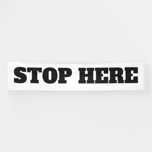 Big Outdoor Stop Here Business Custom Banner | Zazzle