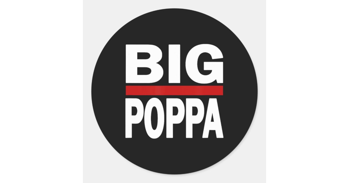 Big Poppa Hip Hop Dad Fathers Day Classic Round Sticker | Zazzle
