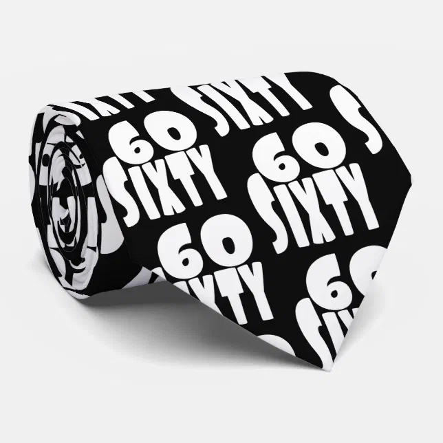 Big Sixty in Large Lettering 60th Birthday Neck Tie | Zazzle