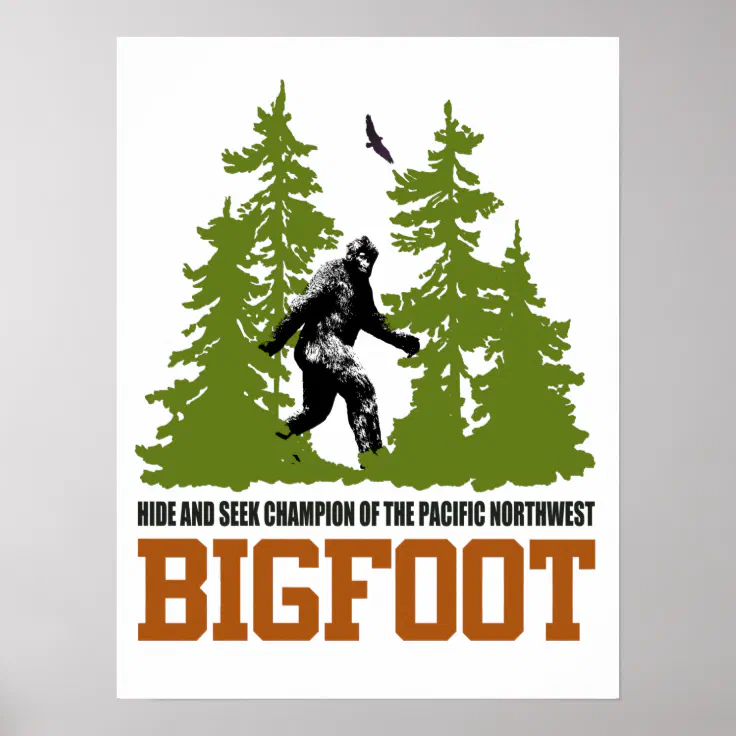 Bigfoot Hide and Seek Champion Pacific Northwest Poster | Zazzle