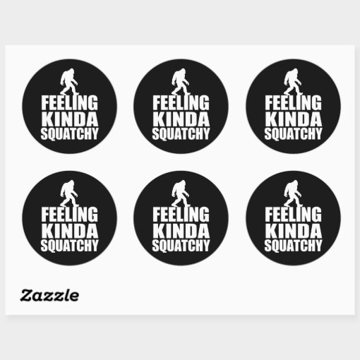 Bigfoot Walking Feeling Kind Squatchy Classic Round Sticker | Zazzle