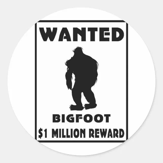 Bigfoot Wanted Poster Classic Round Sticker | Zazzle