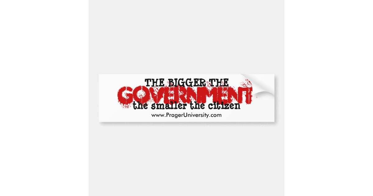 Bigger Government, Smaller Citizen Bumper Sticker | Zazzle