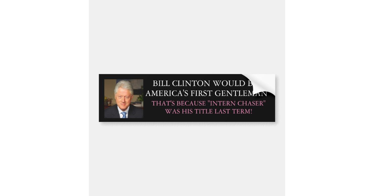 BILL CLINTON BUMPER STICKER | Zazzle