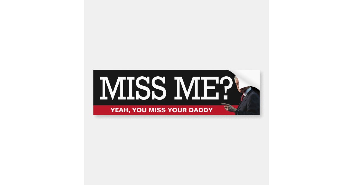 Bill Clinton - Miss me? Bumper Sticker | Zazzle