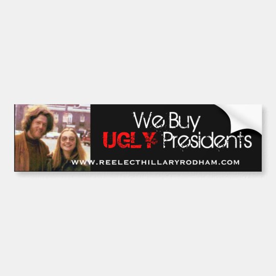 bill-hillary-clinton, We Buy, UGLY, Presidents,... Bumper Sticker ...