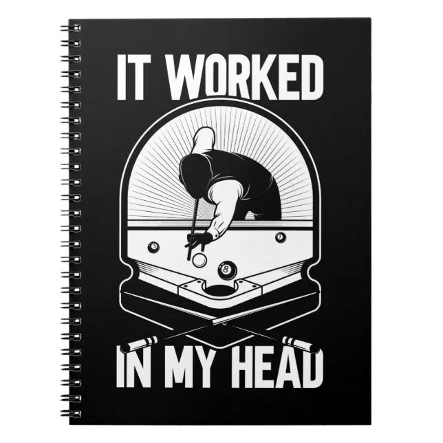 Billiard 8 Ball It Worked my Head Pool Player Notebook | Zazzle