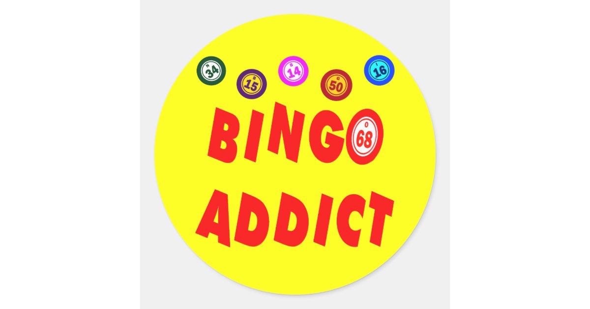 BINGO ADDICT CLASSIC ROUND STICKER | Zazzle