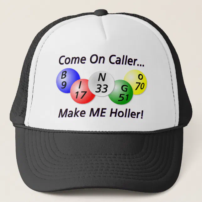 Bingo! Come on Caller, Make ME Holler! Trucker Hat | Zazzle