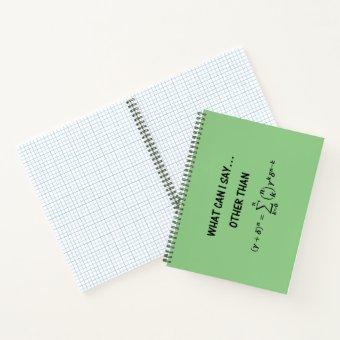 Binomial Theorem Math Humor Joke What Can I Say Notebook | Zazzle