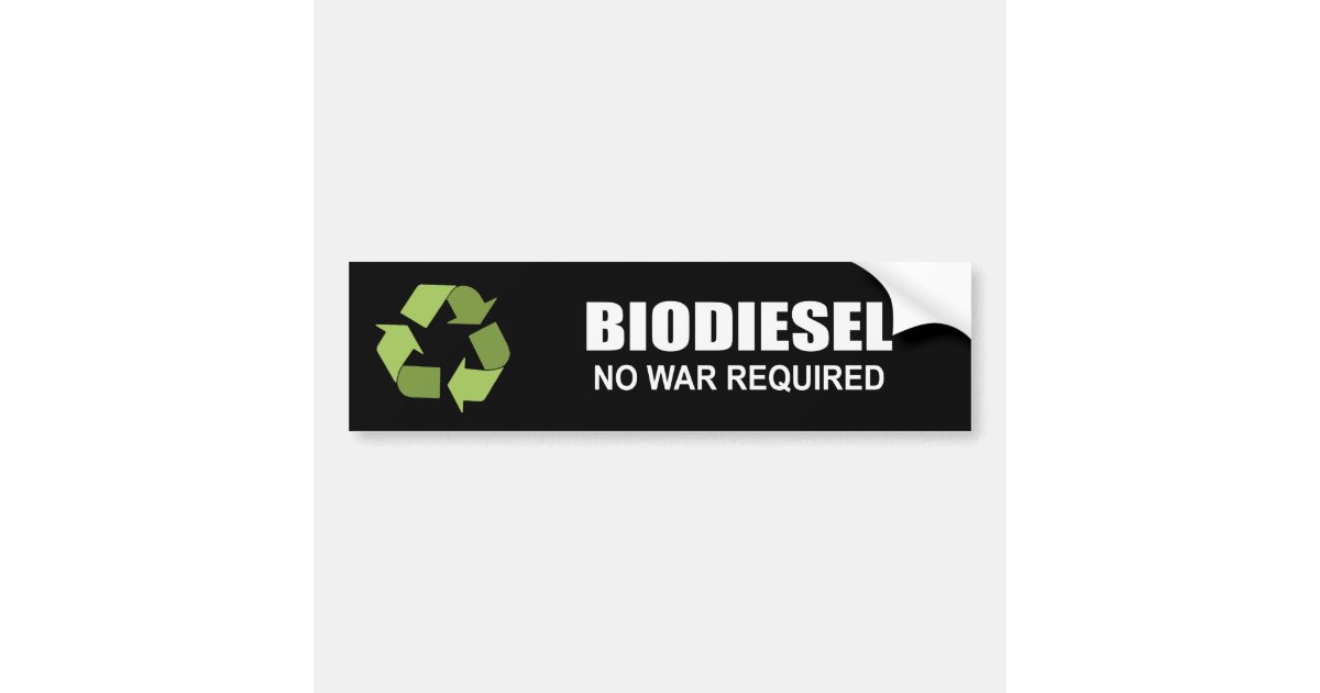 Biodiesel: No War Required Bumper Sticker | Zazzle
