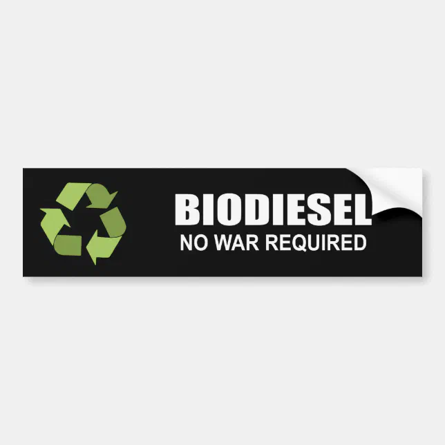 Biodiesel: No War Required Bumper Sticker | Zazzle
