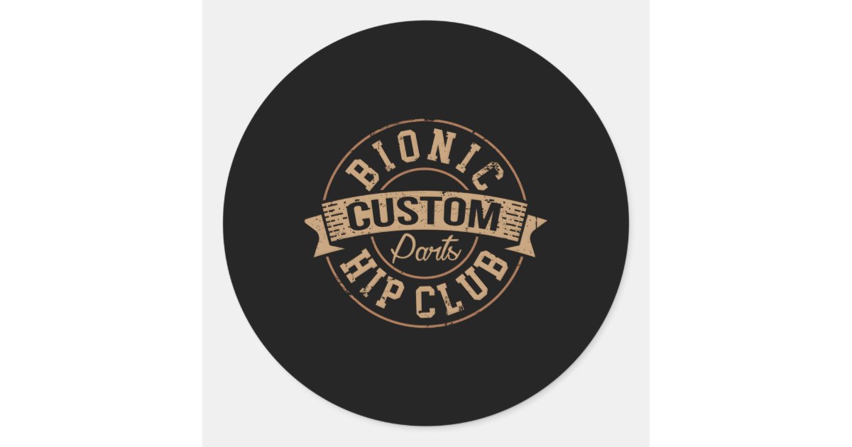 Bionic Hip Club Custom P After Surgery Classic Round Sticker | Zazzle