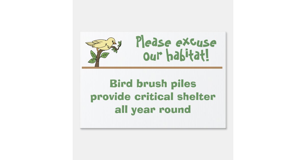 Bird brush pile sign | Zazzle