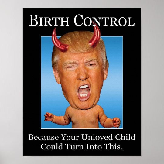 Birth Control - Funny Devil Trump Anti Christ Poster | Zazzle.com