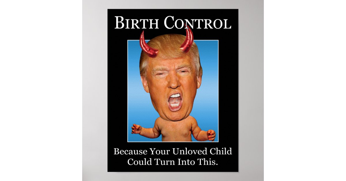 Birth Control - Funny Devil Trump Anti Christ Poster | Zazzle
