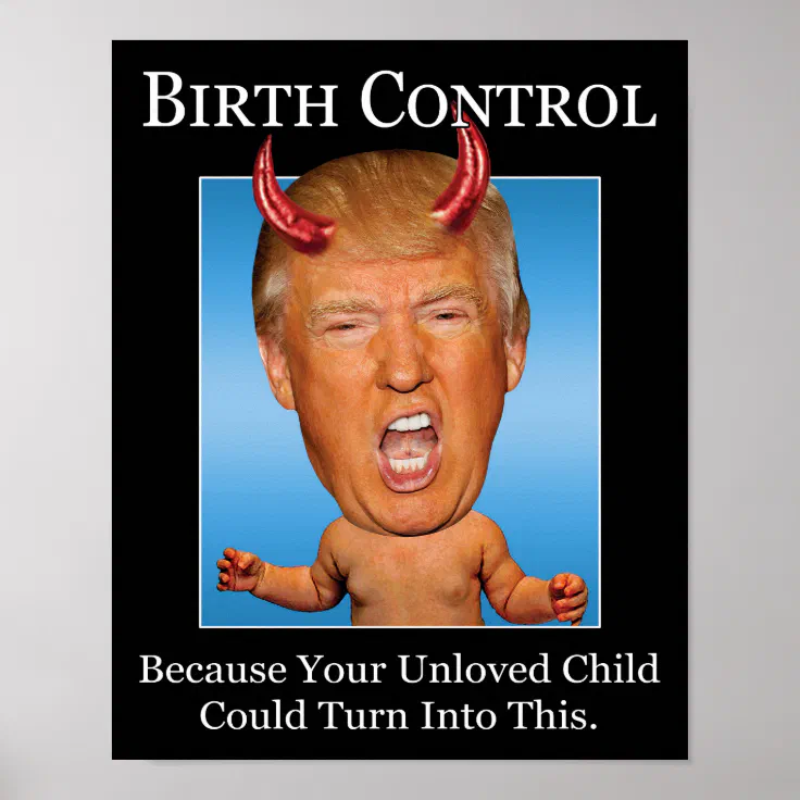 Birth Control - Funny Devil Trump Anti Christ Poster | Zazzle