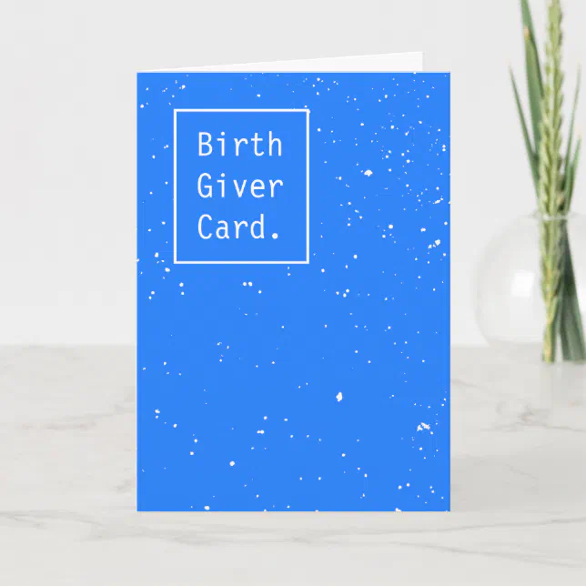 Birth Giver Card | Zazzle