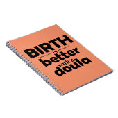 Birth is better with a doula - notebook | Zazzle