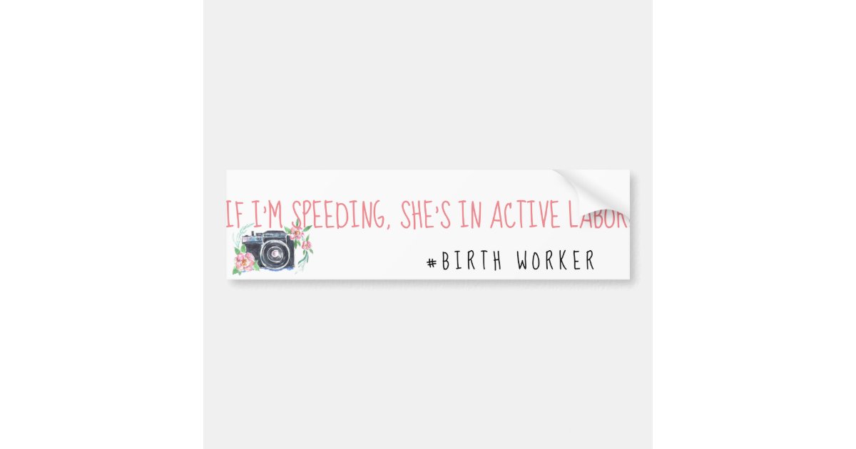Birth worker bumper sticker | Zazzle