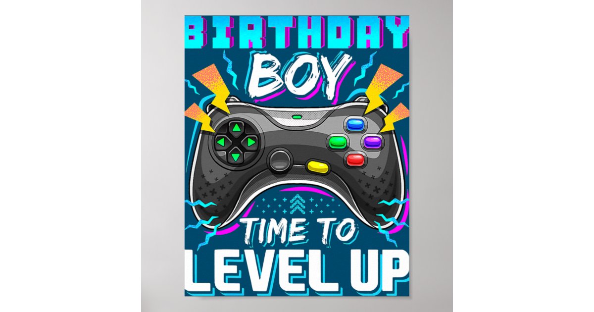Birthday Boy Time to Level Up Video Game Birthday Poster | Zazzle