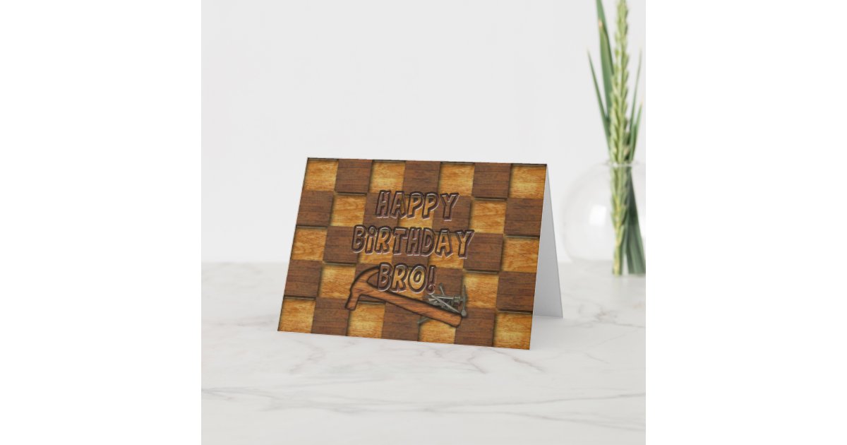 BIRTHDAY - BRO - CARPENTER/CONSTRUCTION CARD | Zazzle