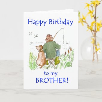 Birthday Card for a Brother, Man Fishing and Dog | Zazzle