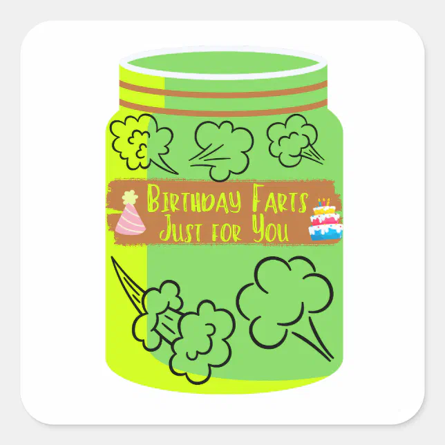 Birthday Farts just for you Fart Jar Square Sticker | Zazzle