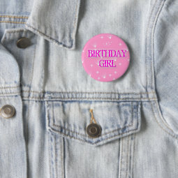 BIRTHDAY GIRL BADGE BUTTON | Zazzle
