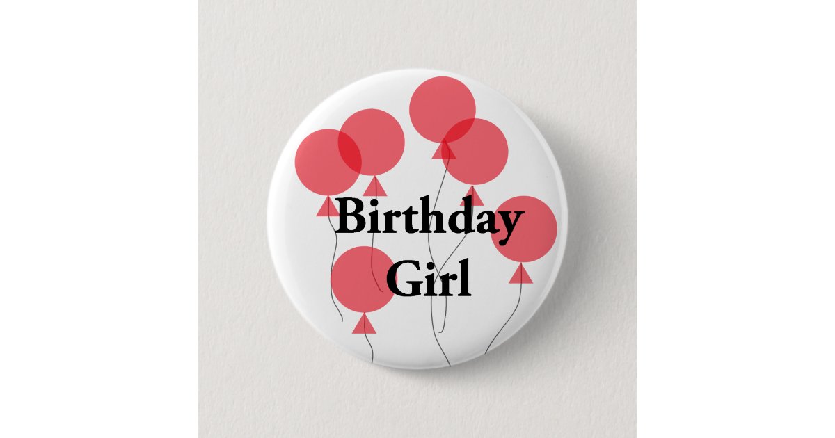 Birthday Girl Badge Pinback Button | Zazzle