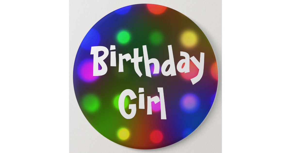 Birthday Girl Button Pin | Zazzle