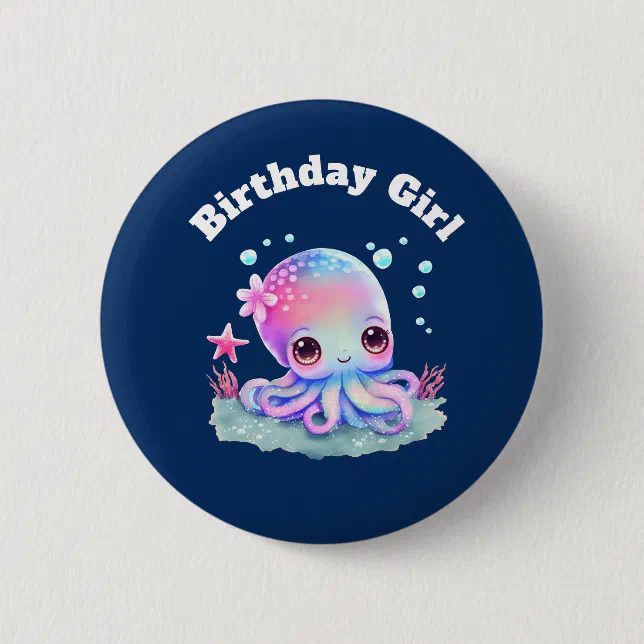 Birthday Girl Cute Octopus Under the Sea Theme Button | Zazzle