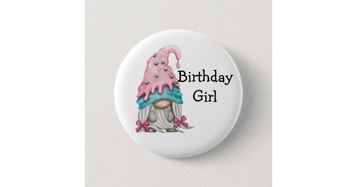 Birthday Girl Gnome Button | Zazzle