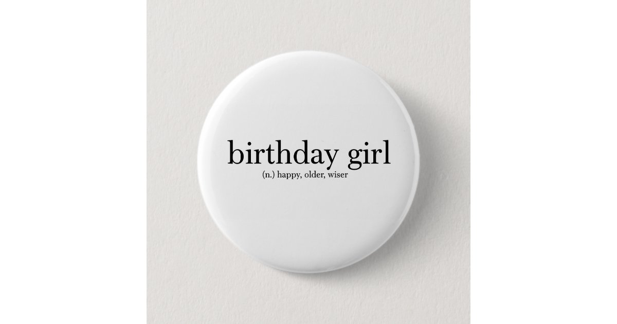 Birthday Girl Pinback Button | Zazzle
