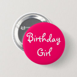 Birthday Girl Pinback Button | Zazzle