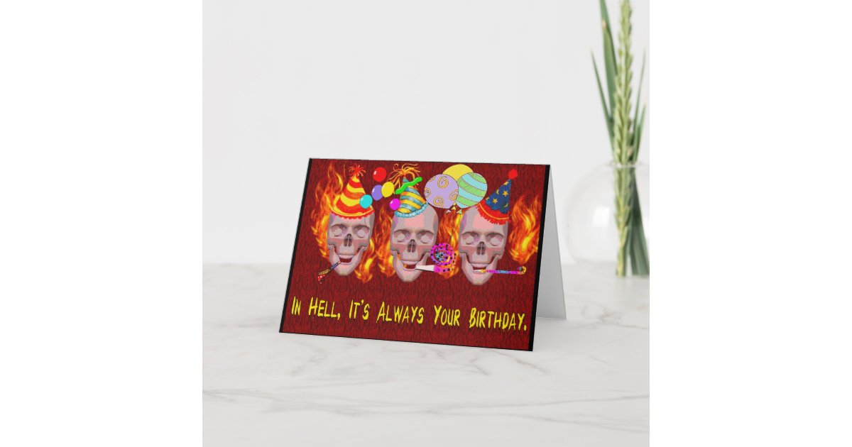 Birthday Hell Card | Zazzle