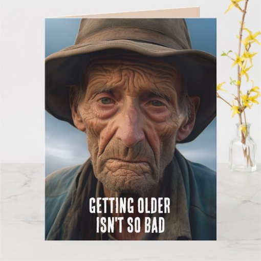 BIRTHDAY OLD MAN GETTING OLDER FUNNY GREETING CARD | Zazzle