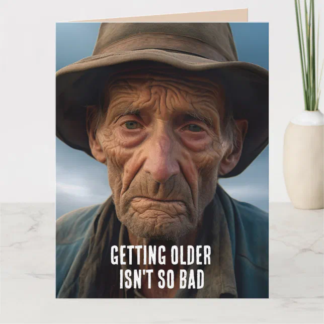 BIRTHDAY OLD MAN GETTING OLDER FUNNY GREETING CARD | Zazzle