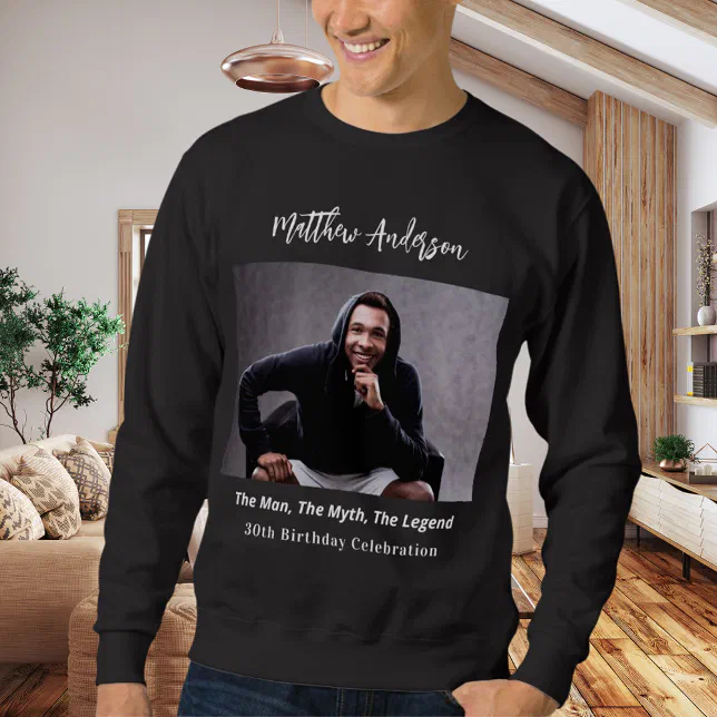 Birthday photo man myth legend name fun sweatshirt | Zazzle